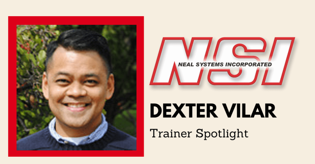 Trainer Spotlight: Dexter Vilar – Neal Systems Incorporated