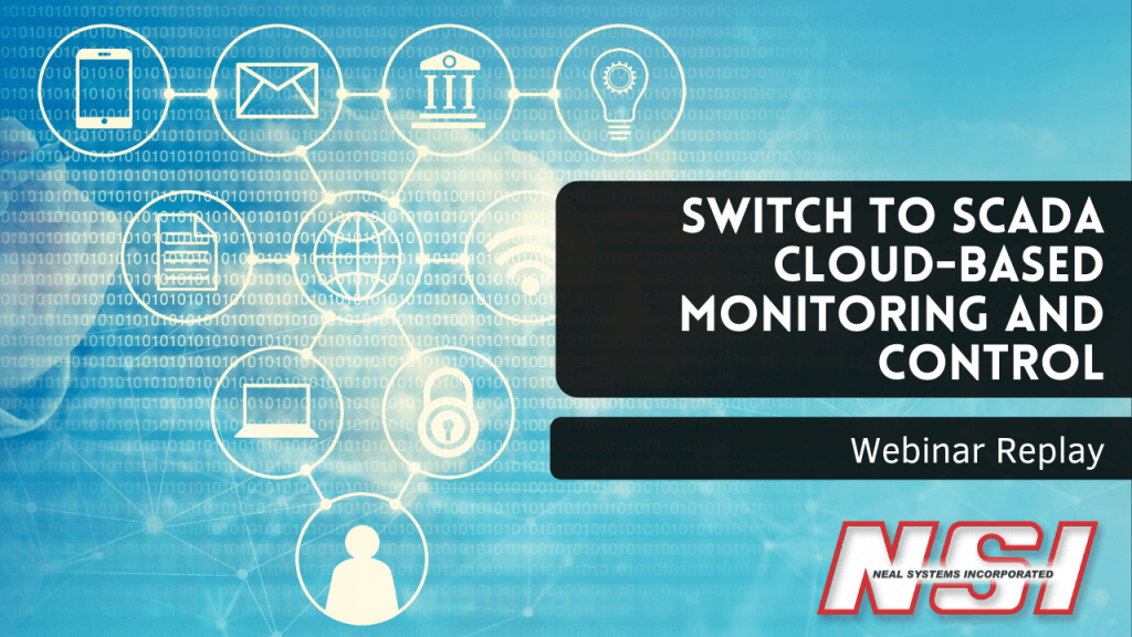 Switch to SCADA Cloud-Based Monitoring and Control – Neal Systems ...